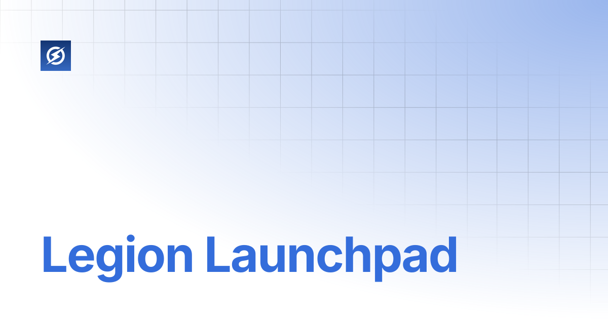Legion Launchpad | Legion Network